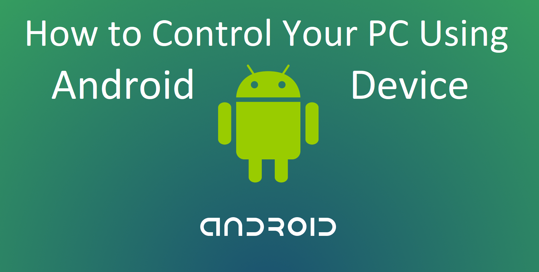 How To Control Your Pc Using Android Device Agatton